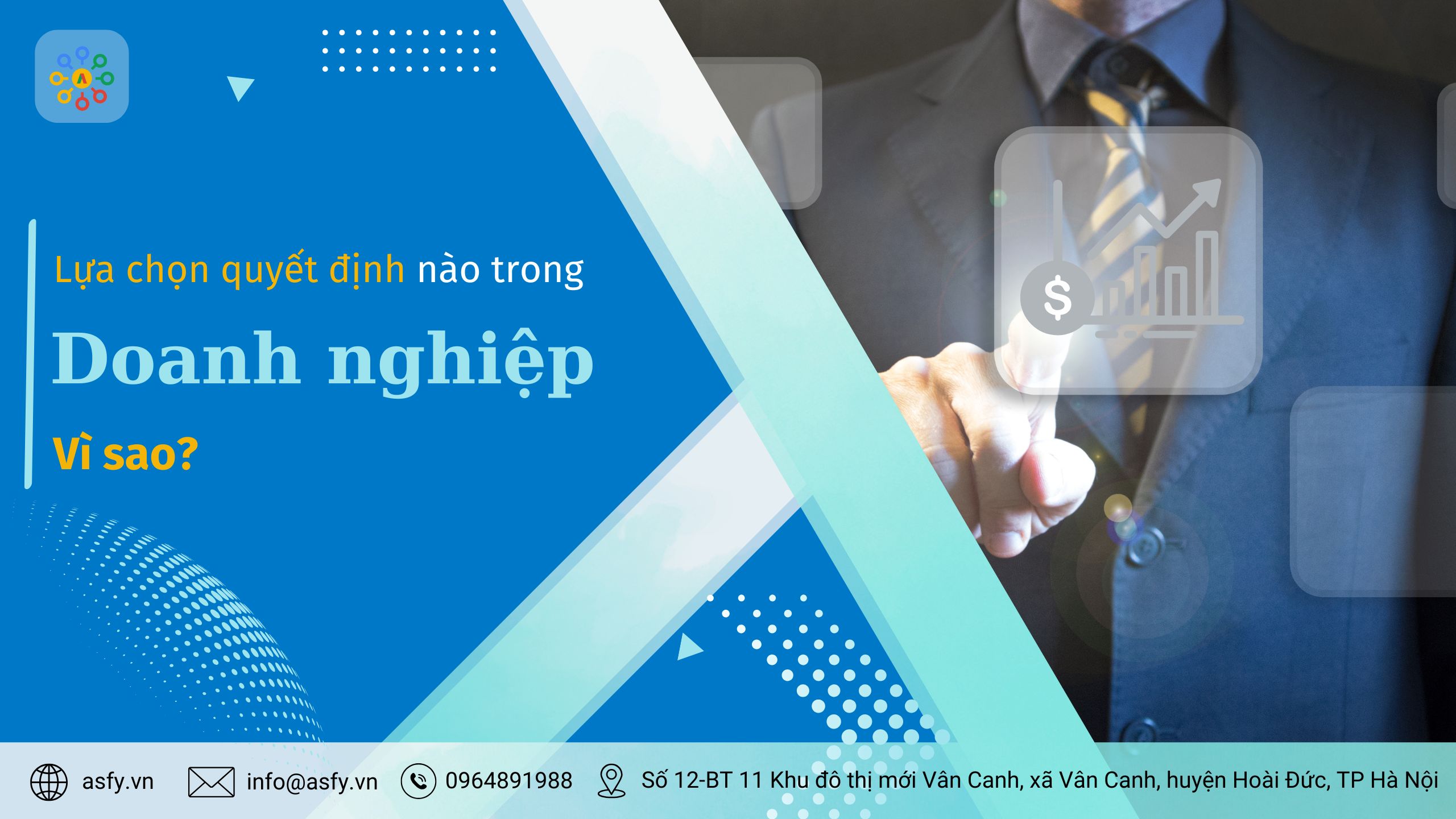 Lựa chọn quyết định nào trong quản trị doanh nghiệp? Vì sao? | ASFY TECH